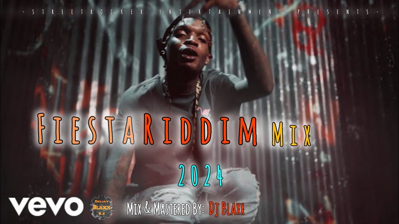 Dj Blaxx - FIESTA RIDDIM MIX 2024 FT (KRAFF, SKENG, 23GRACHO, VYBZ ...
