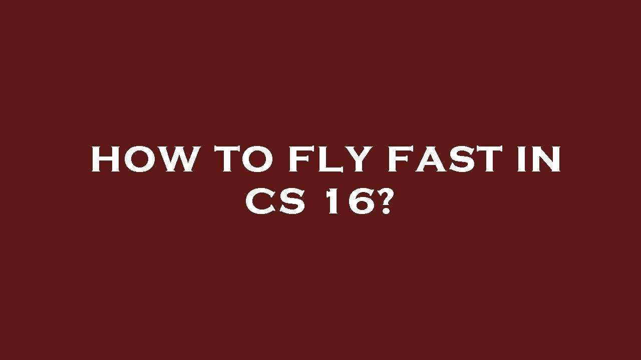 How to fly fast in cs 16? - YouTube