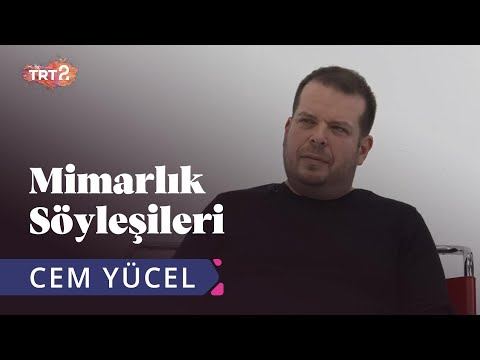 Cem Yücel | Aykut Köksal ile Mimarlık Söyleşileri | 6. Bölüm