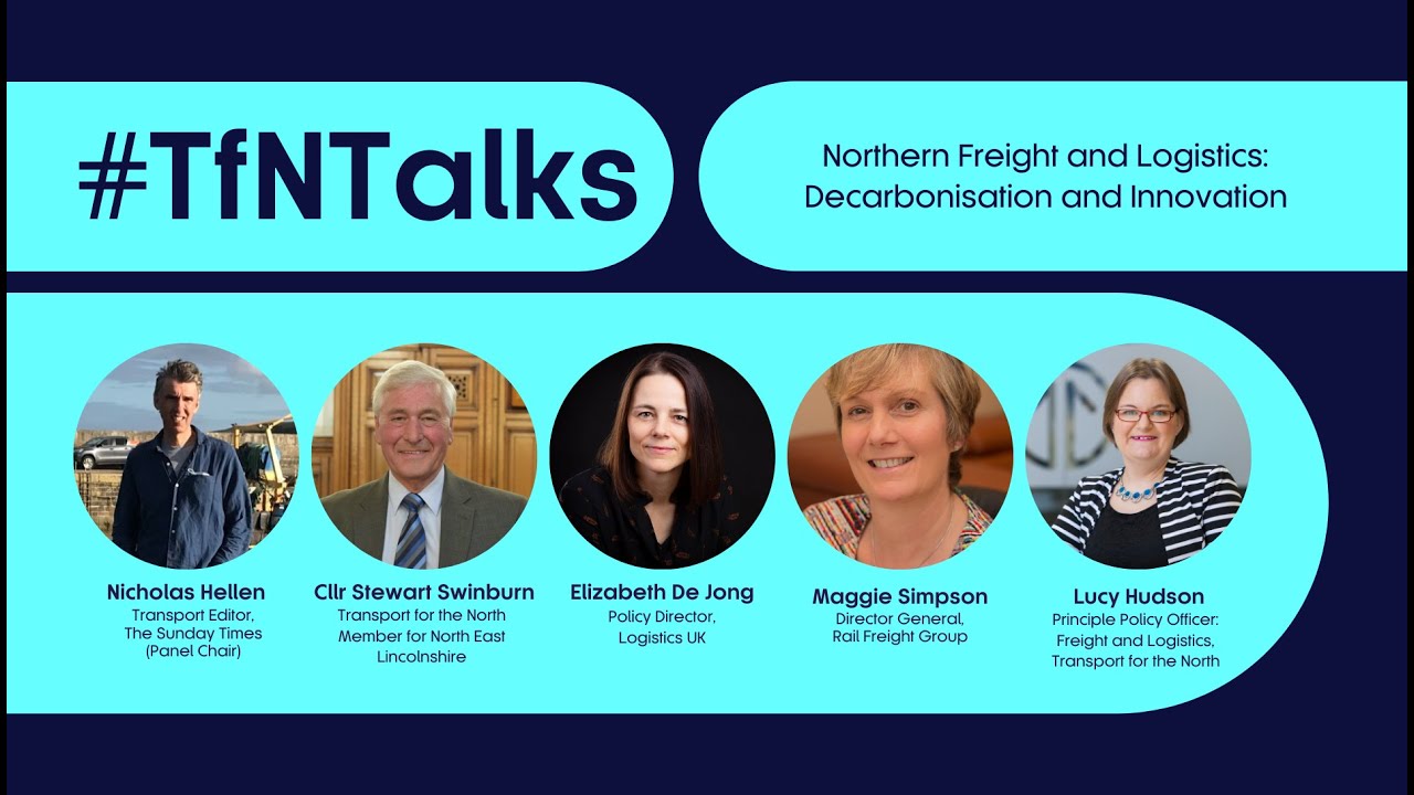 #TfNTalks | Northern Freight and Logistics: Decarbonisation and ...
