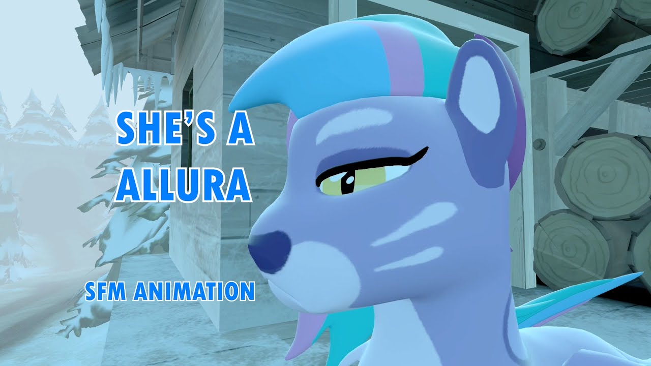 SHE'S A ALLURA [SFM\MLP G5] ANIMATION - YouTube
