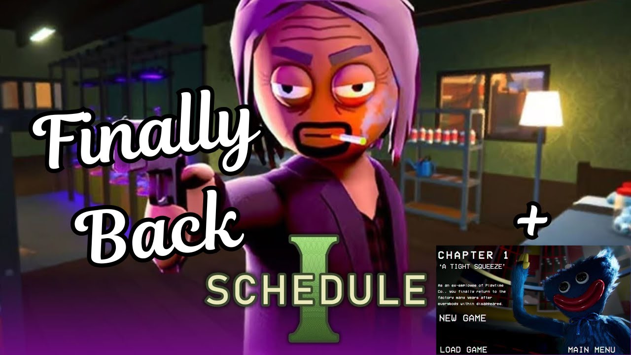 SCHEDULE I then POPPY PLAYTIME (Chapter 1) - YouTube
