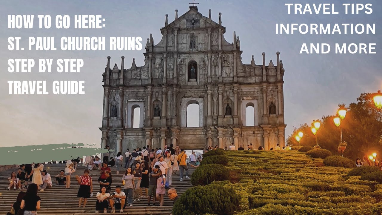HOW TO GO TO ST. PAUL CHURCH RUINS/ STEP BY STEP TRAVEL GUIDE AND TIPS ...