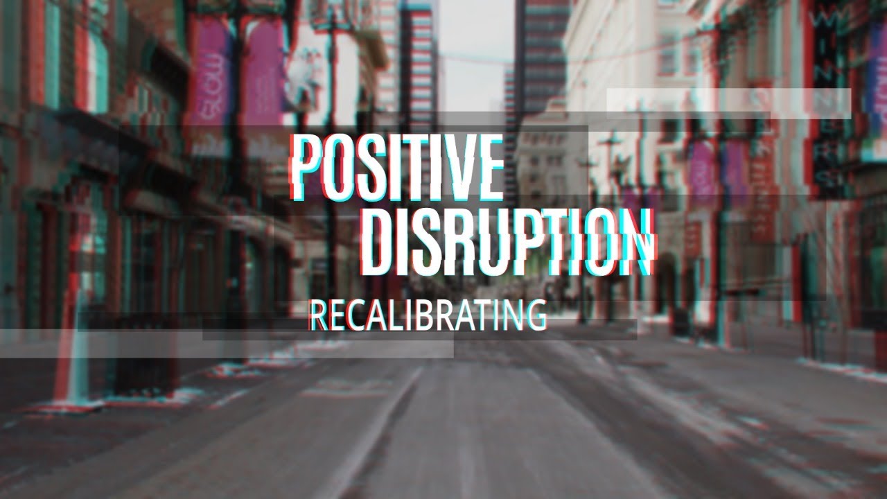 Positive Disruption - Recalibrating - YouTube