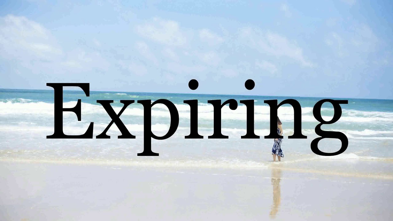 How To Pronounce Expiring🌈🌈🌈🌈🌈🌈Pronunciation Of Expiring - YouTube