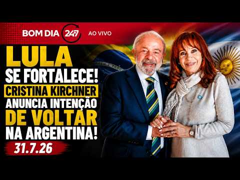 Bom dia 247: Lula se fortalece e Cristina Kirchner anuncia intenção de voltar na Argentina 31.7.26