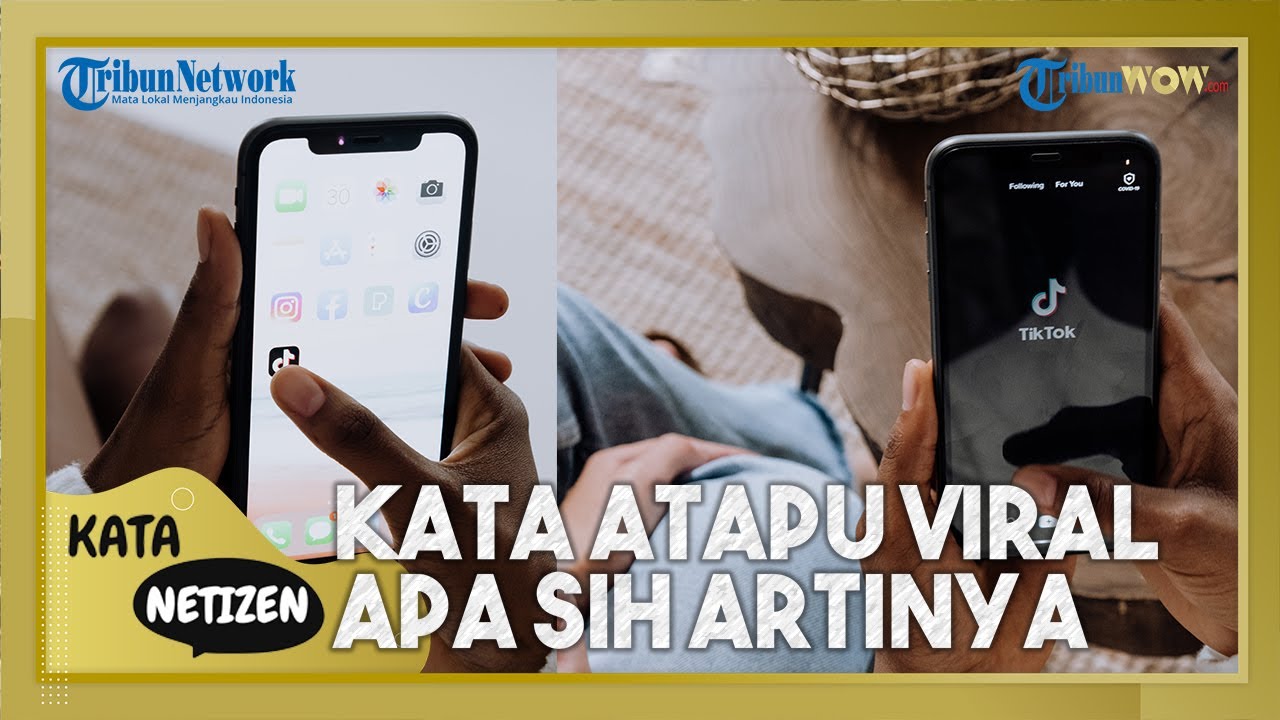 Kata Atapu Viral di TikTok, Twitter, dan Instagram, Apa Sih Artinya ...