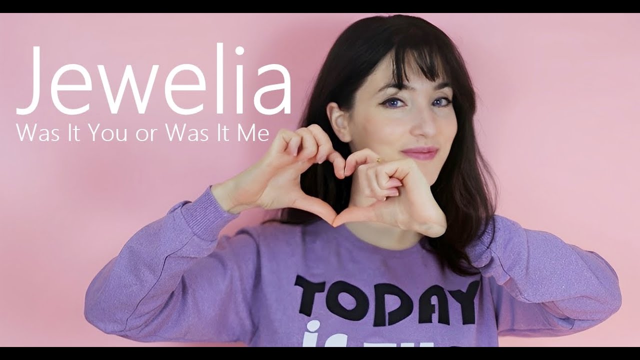Jewelia - Was It You or Was It Me ( Fan Video 2023 ) - YouTube