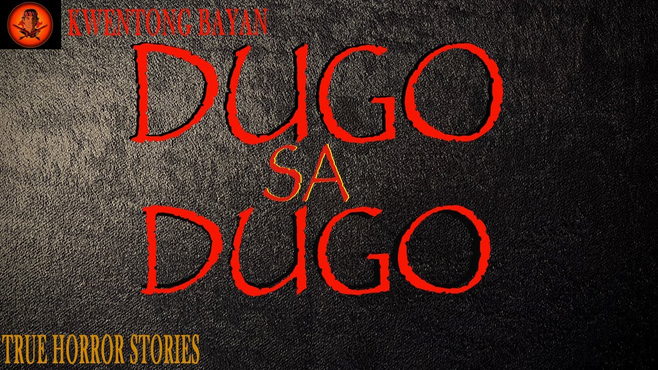 DUGO SA DUGO (ASWANG TRUE STORY) - YouTube
