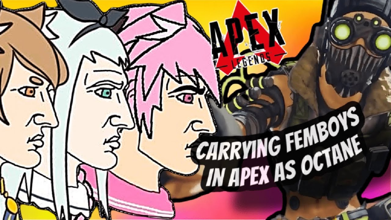 Carrying Femboys in Apex as Octane.. - YouTube