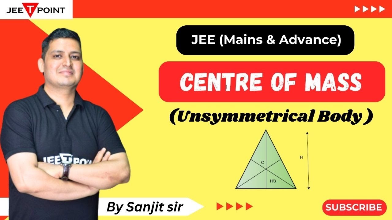 Centre of Mass of Unsymmetrical Body for JEE (Mains & Advance) | JEE T ...