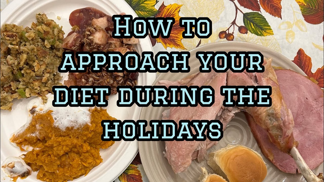 How to Approach Your Diet During the Holidays - YouTube