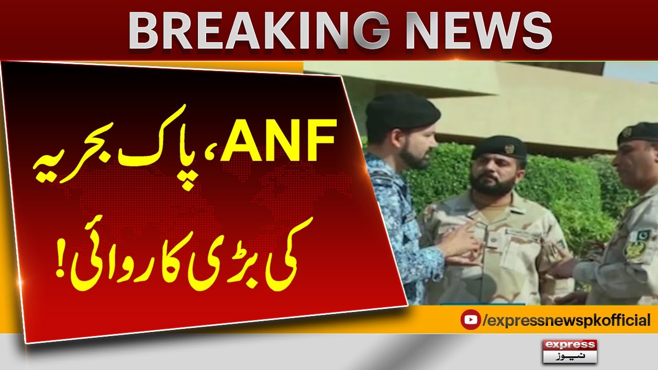 Pakistan Navy & ANF's Major Action in the Arabian Sea | Breaking News ...