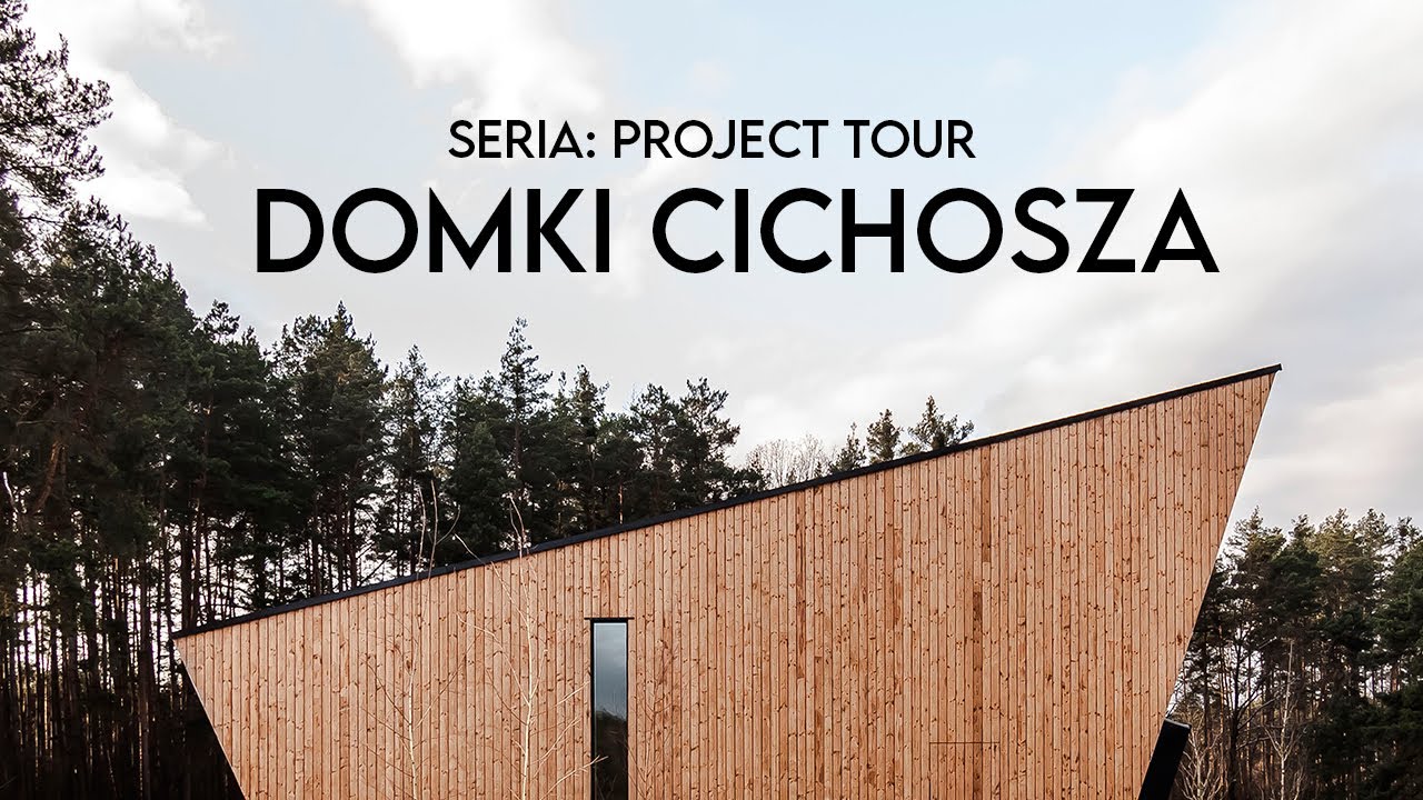PROJECT TOUR | DOMKI CICHOSZA- inspirujące realizacje - YouTube