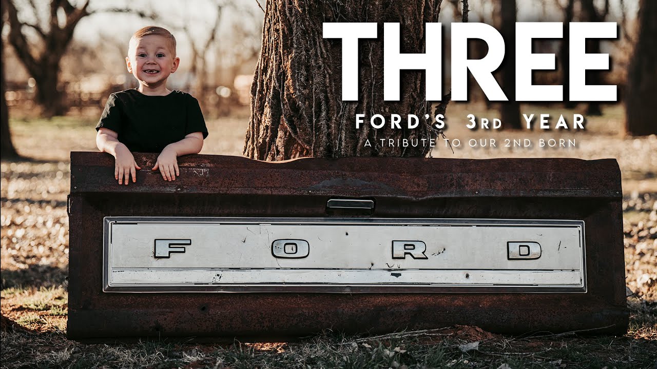THREE / Ford's 3rd Year / A Tribute to Our 2nd Born - YouTube