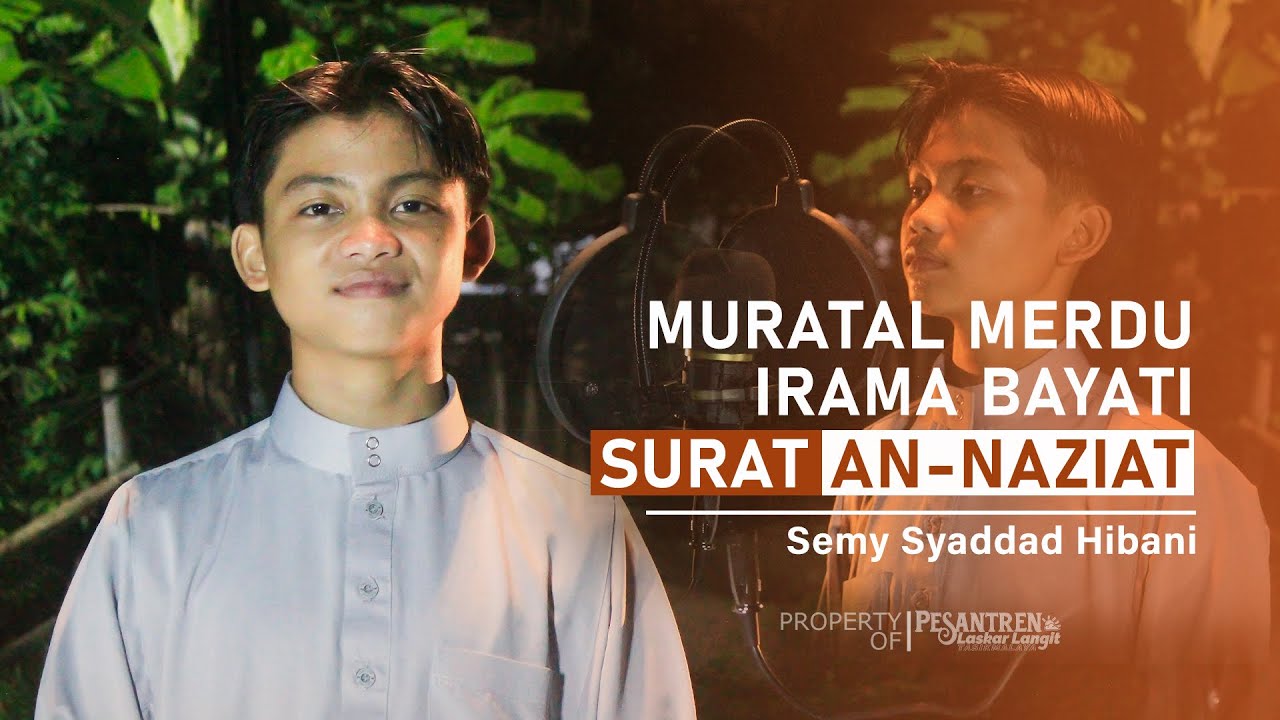 SURAT AN NAZIAT || IRAMA BAYATI || Semy Syaddad Hibani - YouTube