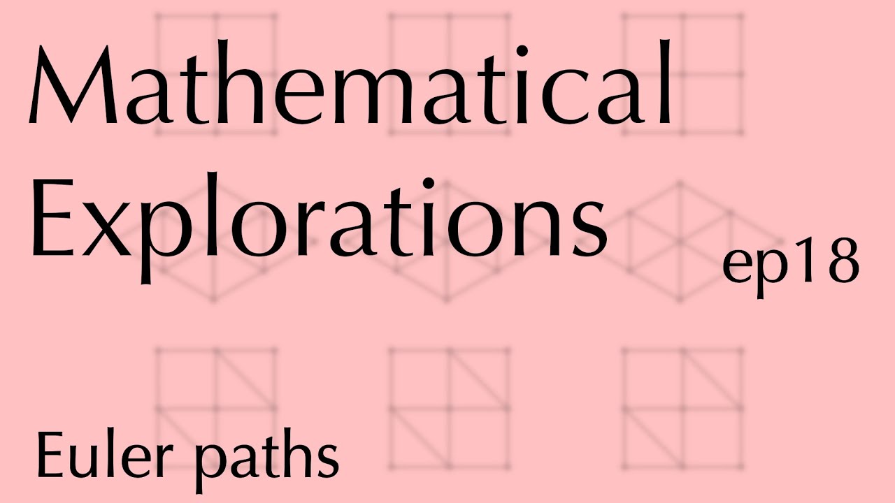 Math Explorations, ep18: Euler paths (Nov 11, 2022) - YouTube