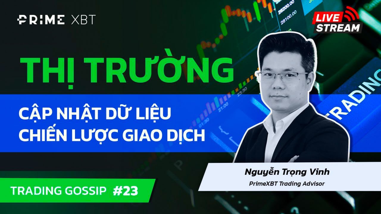 💬TRADING GOSSIP #23 | CẬP NHẬT DỮ LIỆU THỊ TRƯỜNG & NHẬN ĐỊNH CHIẾN ...