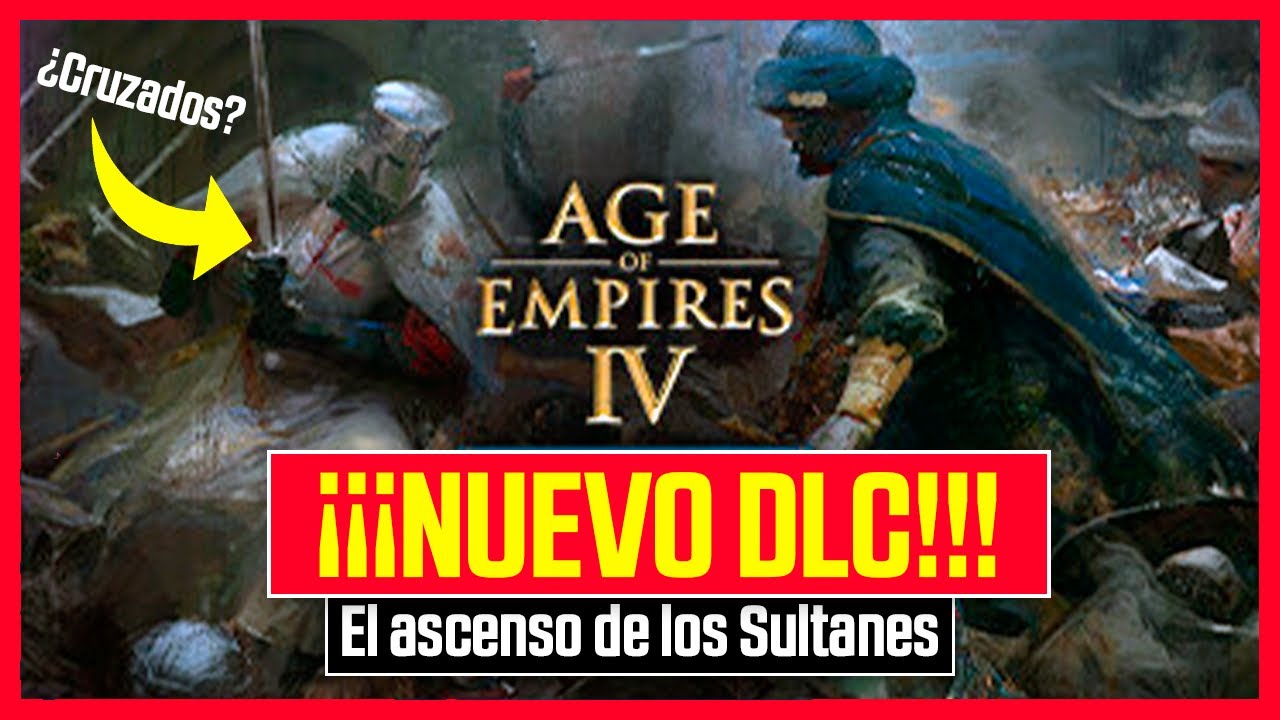 🔥 NUEVO DLC de AGE OF EMPIRES 4: The SULTANS ASCEND 🔥 - YouTube