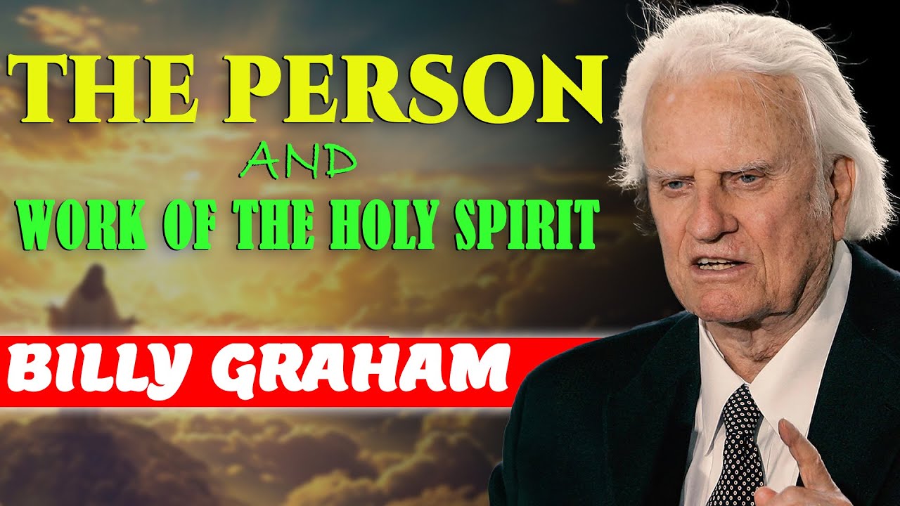 The Person and Work of the Holy Spirit | Billy Graham - YouTube