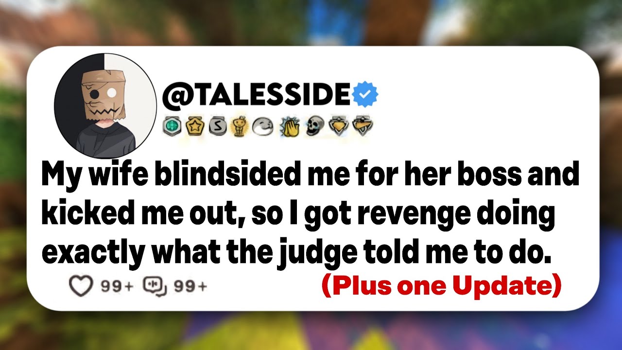 My wife blindsided me for her boss and kicked me out, so I got revenge ...