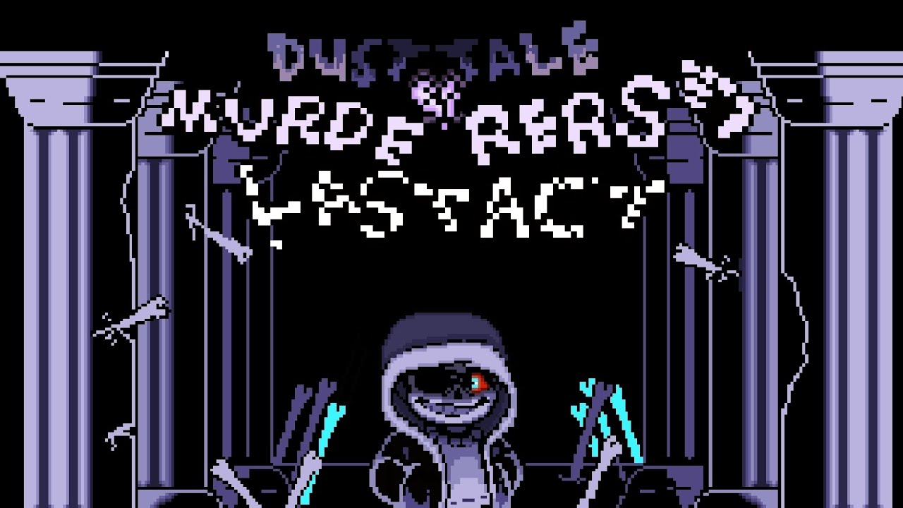 DustTale: Murderer's Last Act OST: 003 [Phase 1] - Now Only A Genocidal ...