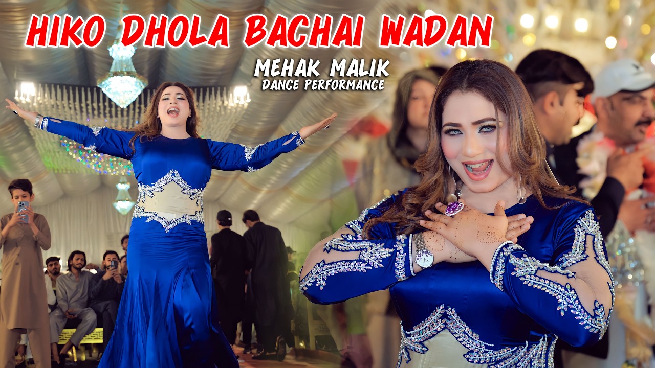 Hiko Dhola Bachai Wadan, Mehak Malik, Dance Performance, Official Video ...