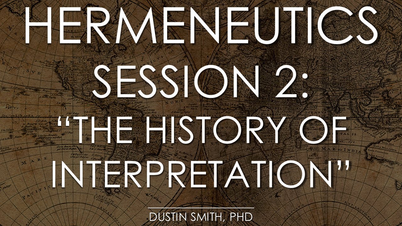 Hermeneutics 101 | Session 2: "The History of Interpretation" - YouTube
