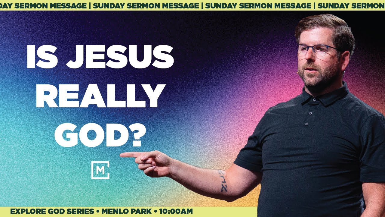Is Jesus Really God? | Explore God | Sermon Message - YouTube