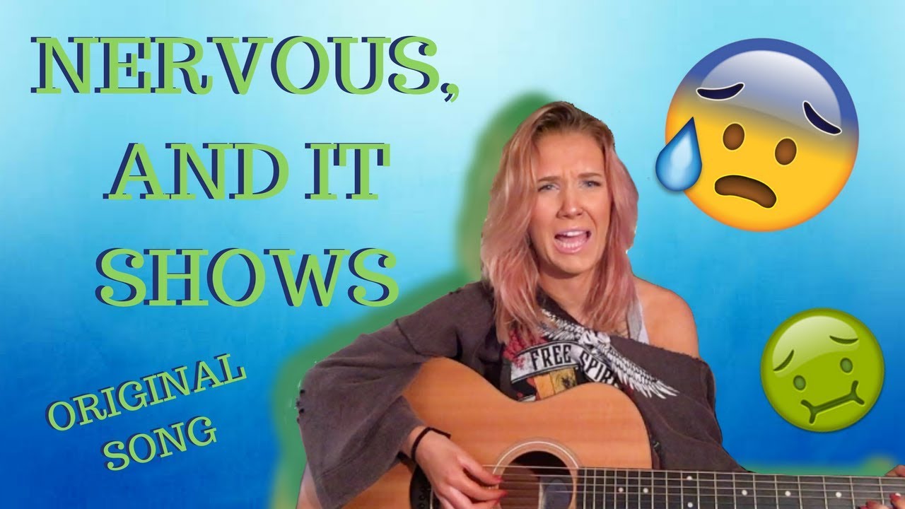 Nervous, and It Shows - Original Song - YouTube
