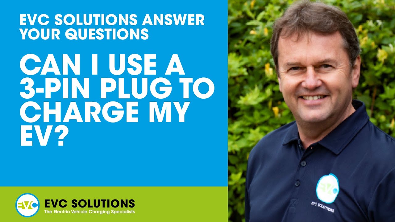 Can I Use a 3-Pin Plug to Charge my EV? FAQs with EVC Solutions Ltd ...