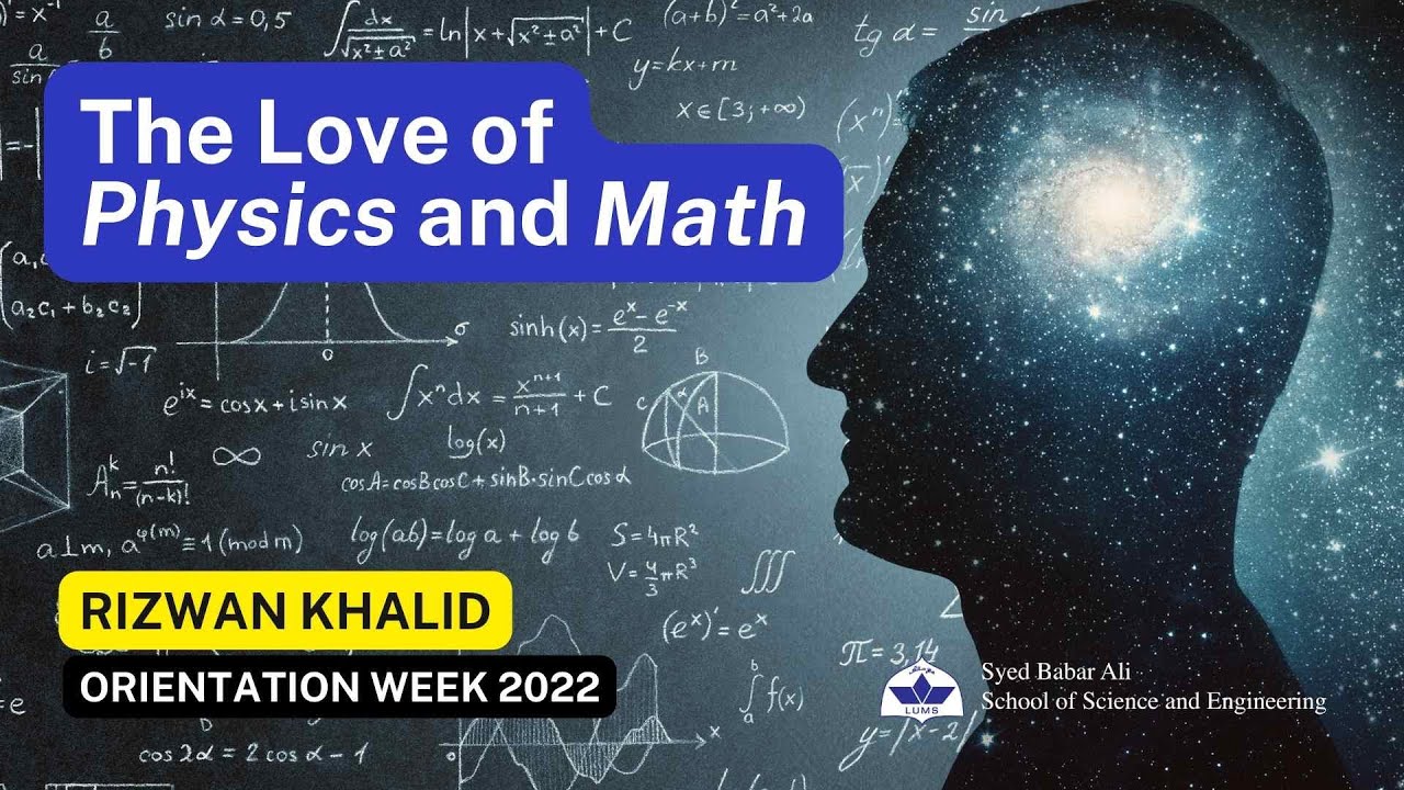 The Love of Physics and Math | Dr Rizwan Khalid | Physics | SBASSE O'Week 2022 - YouTube