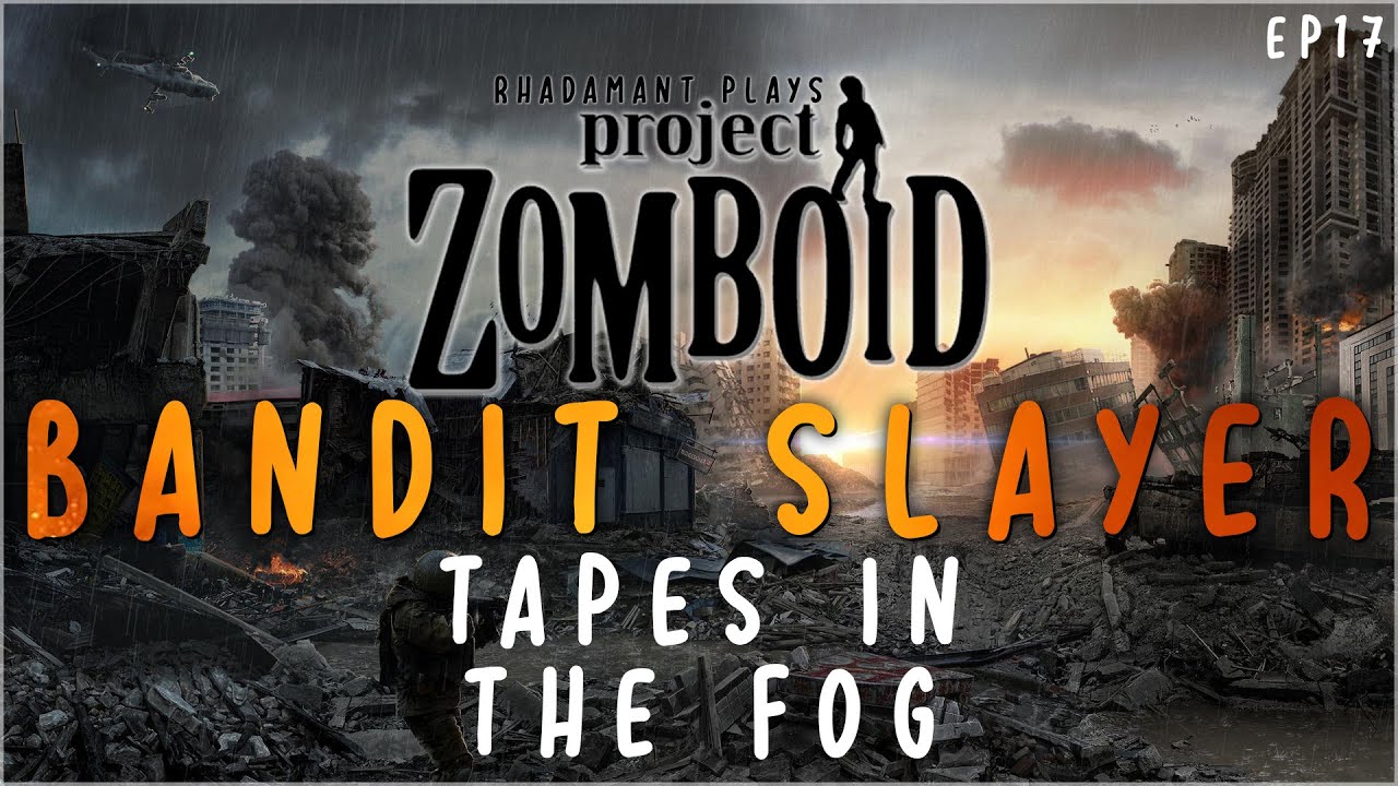 Tapes in the Fog in Project Zomboid Bandit Slayer // EP17 - YouTube