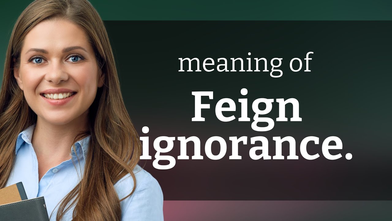 Understanding "Feign Ignorance" in English - YouTube