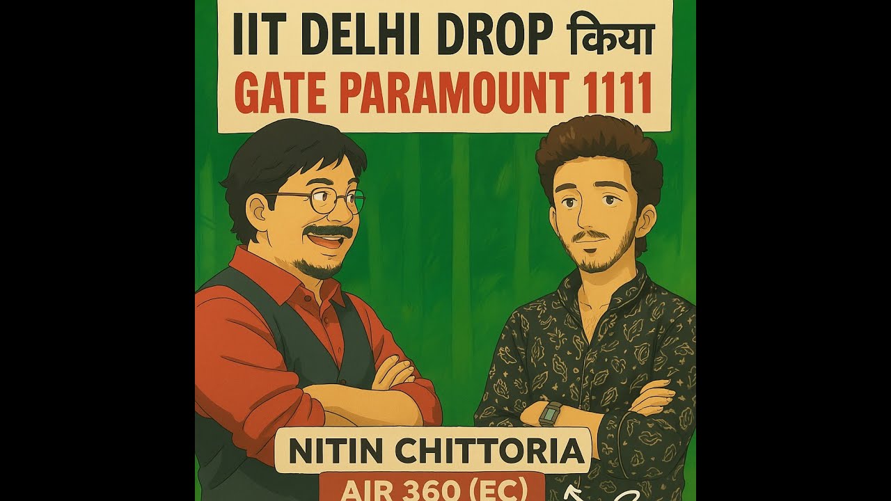 IIT DELHI DROP किया || GATE PARAMOUNT 1111 || NITIN CHITTORIA || GATE ...
