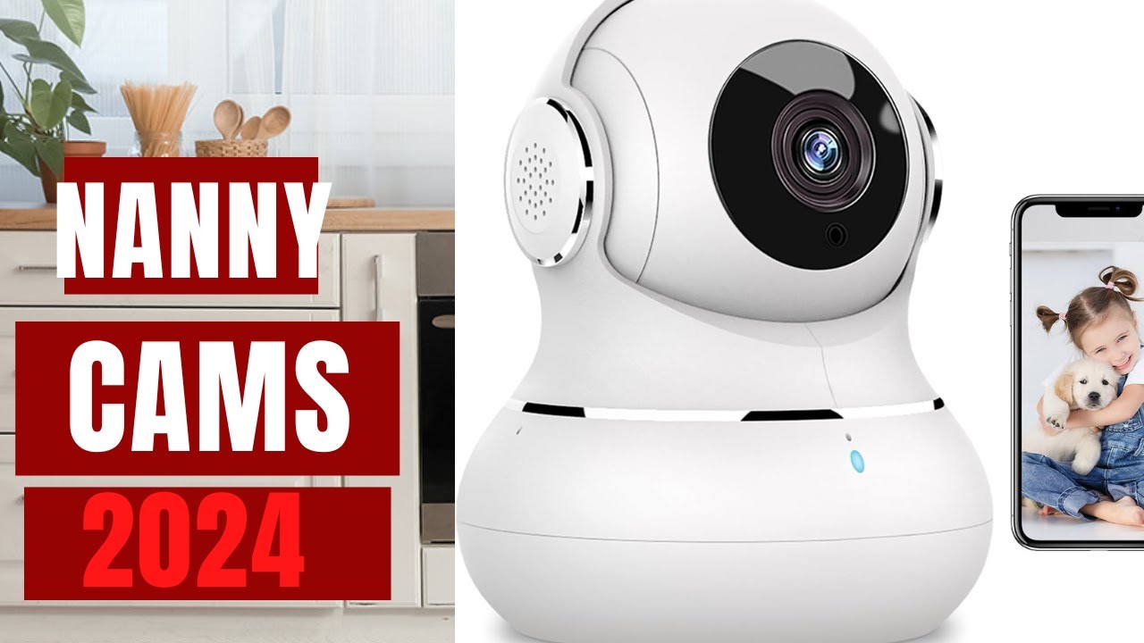 Top 3 Best Nanny Cams 2024 | Ultimate Security Camera Review for ...