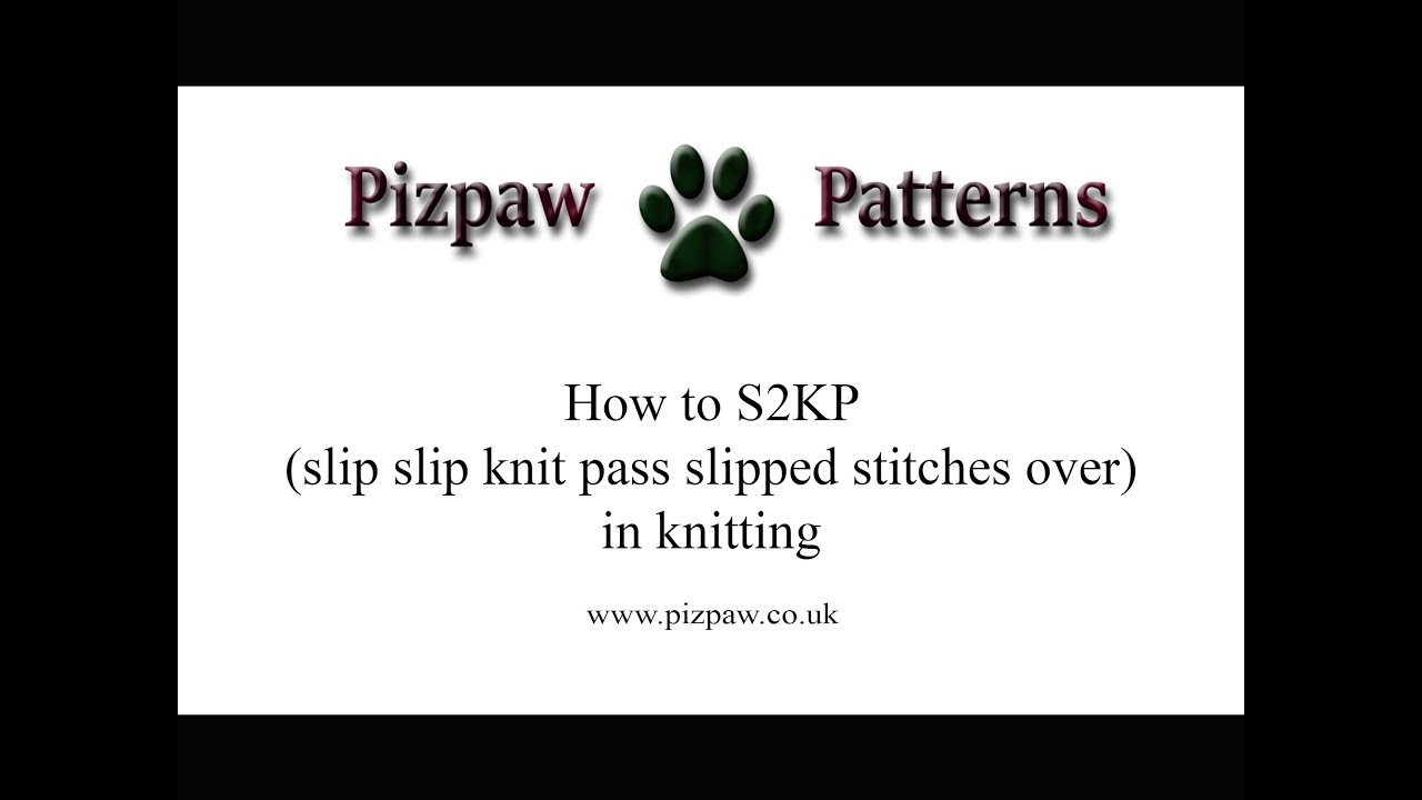 Easy Guide to S2KP (slip slip knit pass slipped stitches over) - YouTube