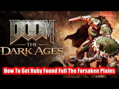 How To Get Ruby Found Full The Forsaken Plains | Doom The Dark Ages ...