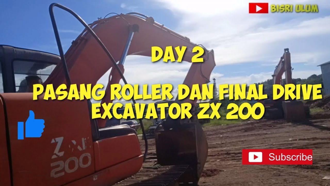 PASANG ROLLER DAN FINAL DRIVE | EXCAVATOR ZX200 #day2 - YouTube