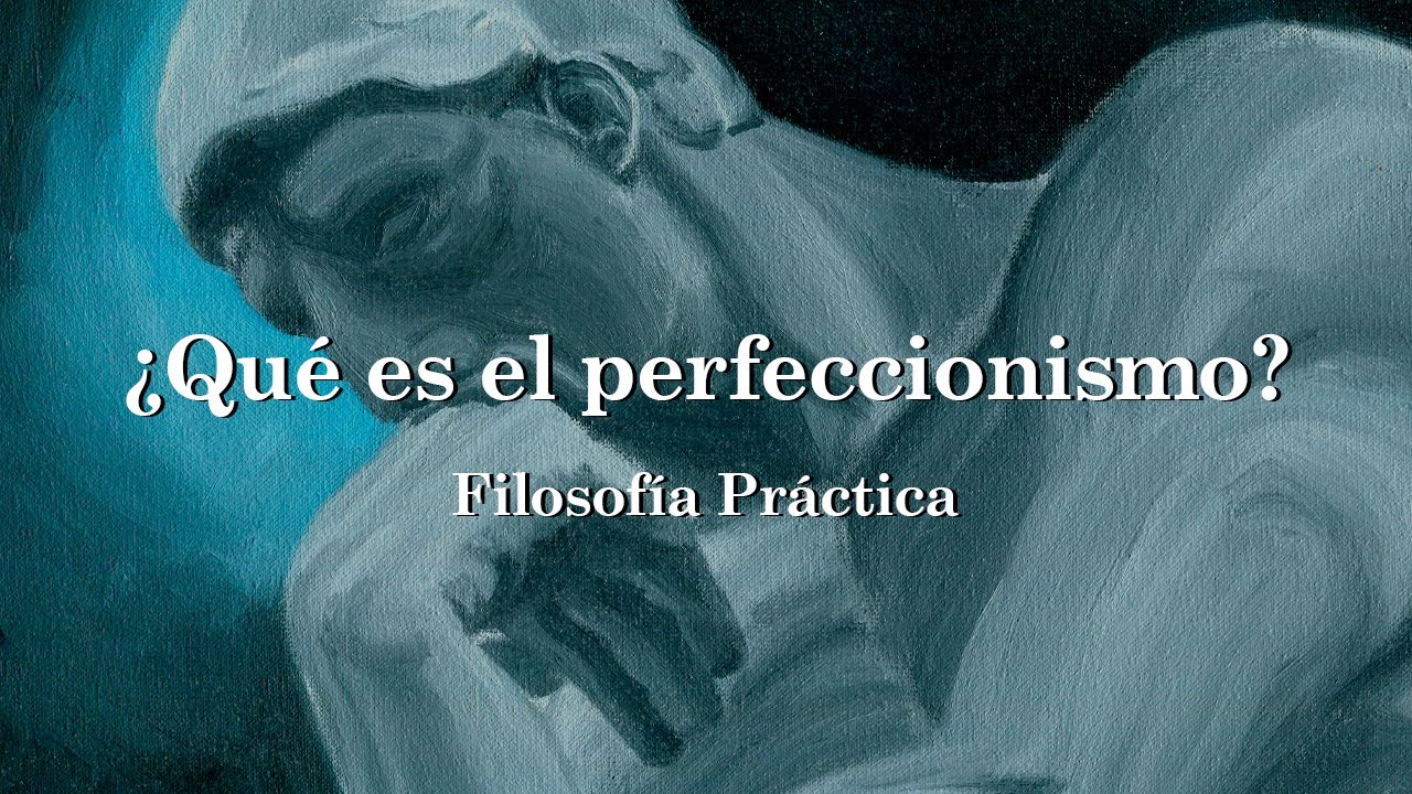 Qué es el perfeccionismo - YouTube