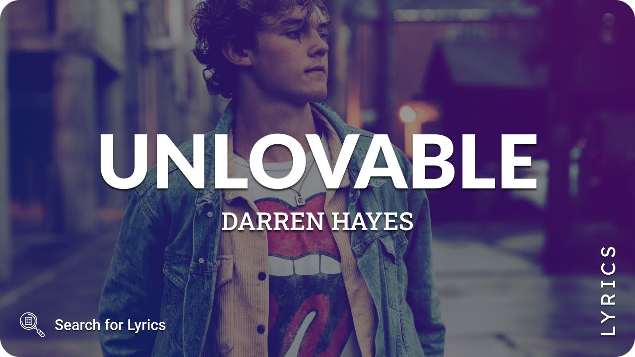 Darren Hayes - Unlovable (Lyrics for Desktop) - YouTube
