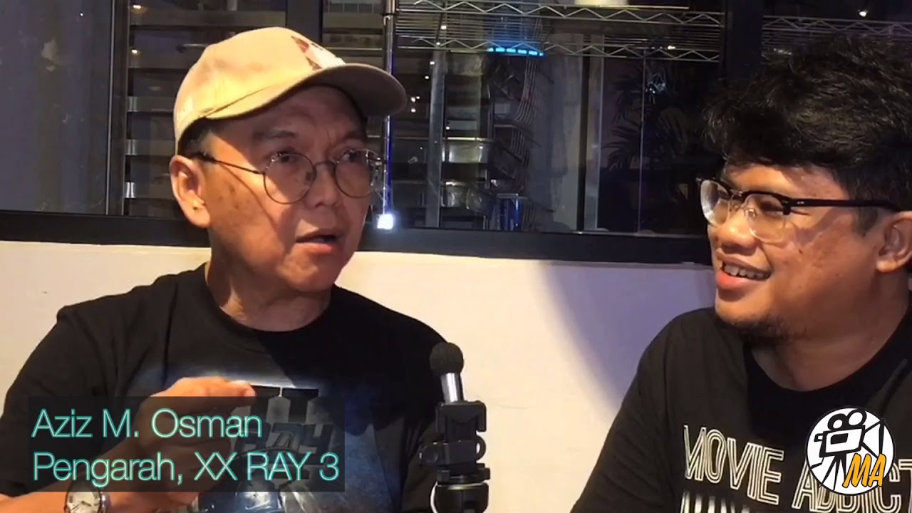 XX RAY 3 - Temubual Eksklusif Bersama Pengarah, Aziz M.Osman - YouTube