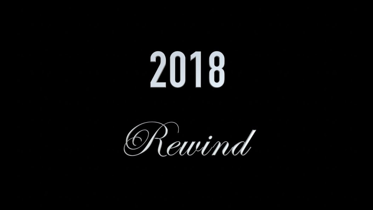2018 Rewind - YouTube