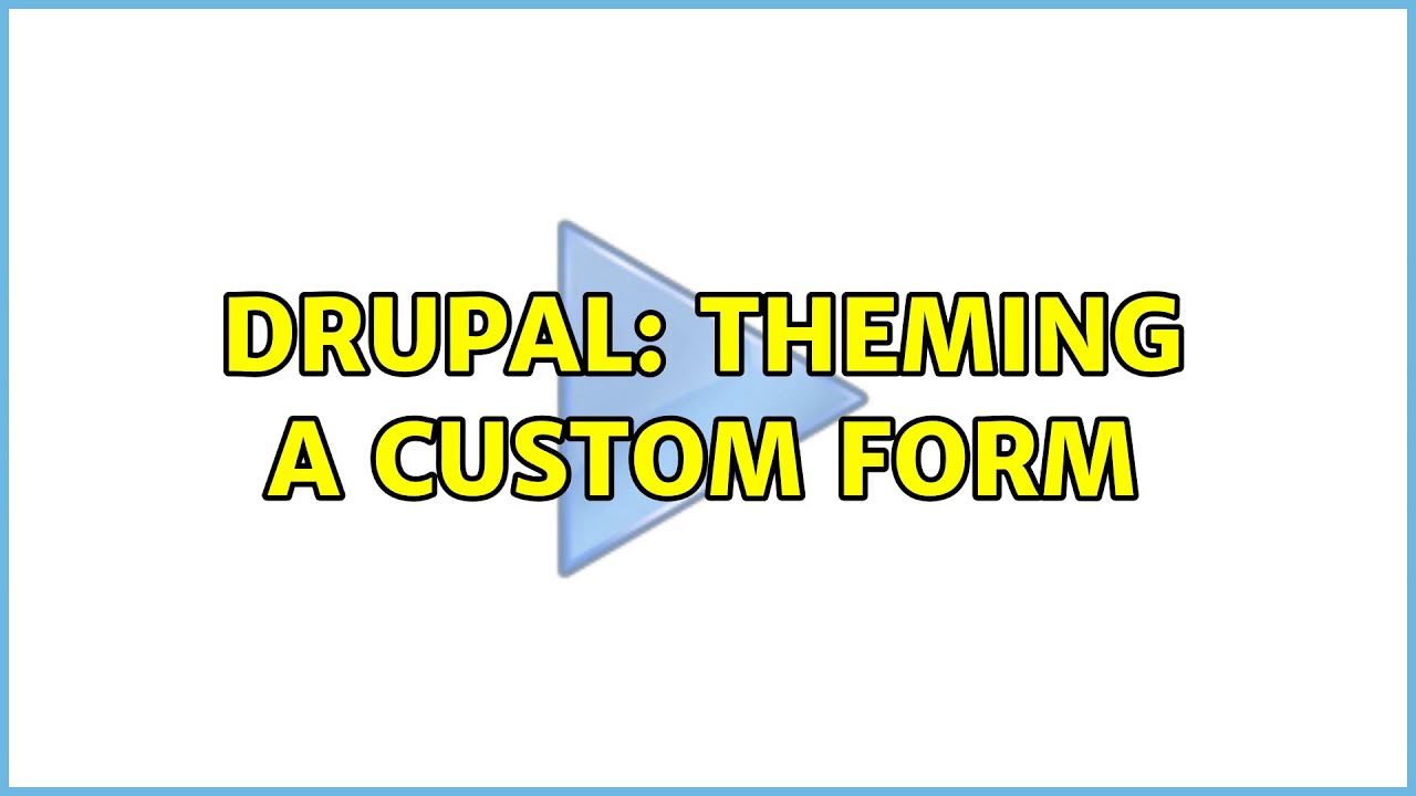 Drupal: Theming a custom form (2 Solutions!!) - YouTube