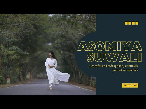 Asomiya Suwali - this video shows how graceful,beautiful and simple we ...