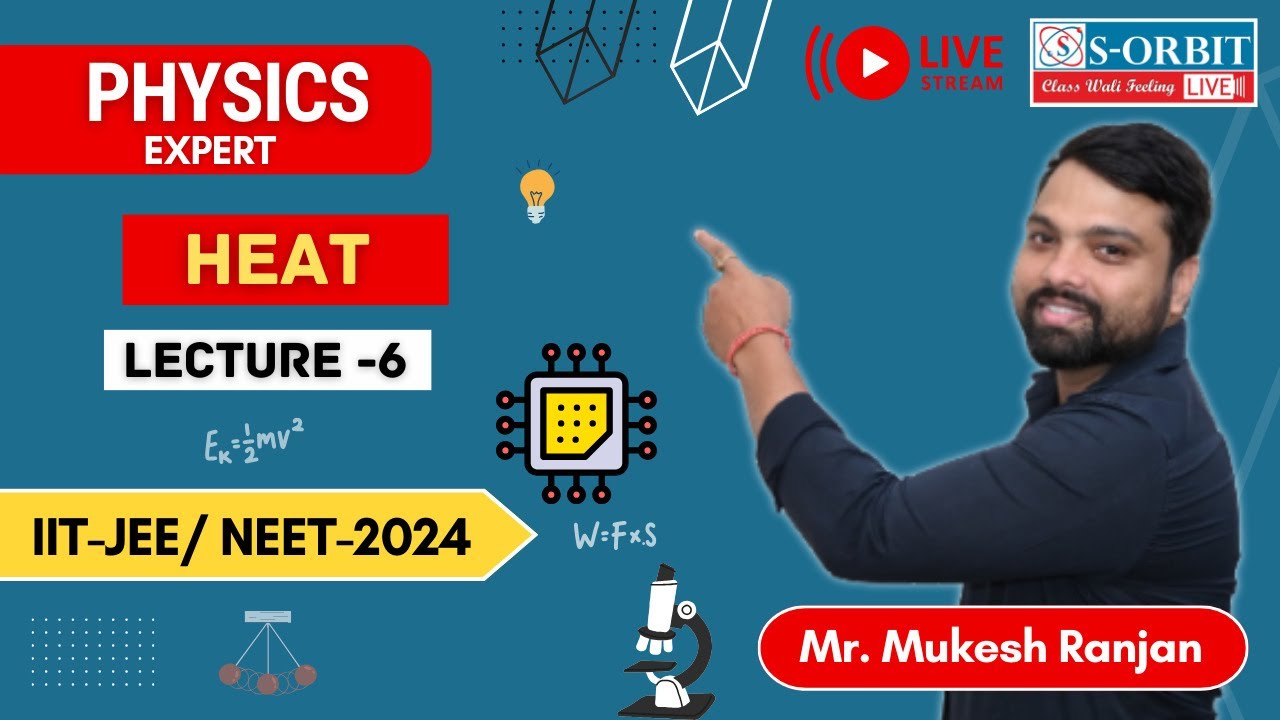 PHYSICS | HEAT | L-6 | MR. MUKESH RANJAN | Feb- 21 -2024 - YouTube