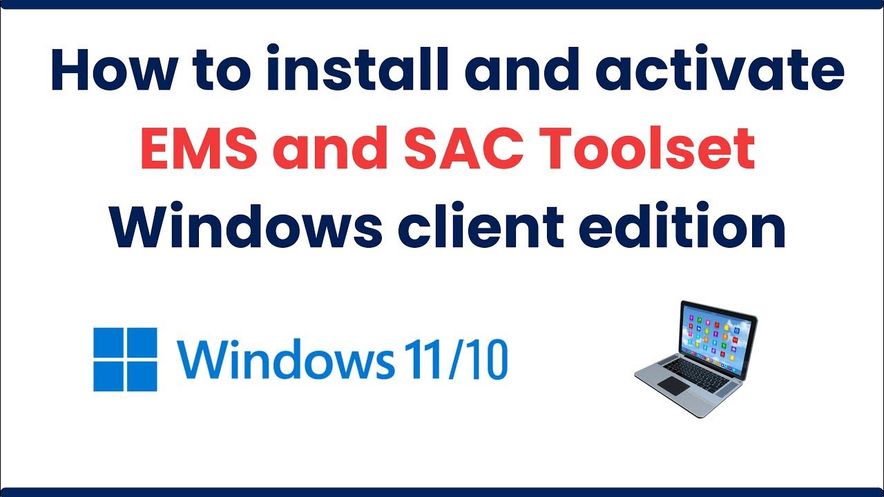 How to install and activate EMS and SAC Toolset Windows client edition on Windows 11 - YouTube