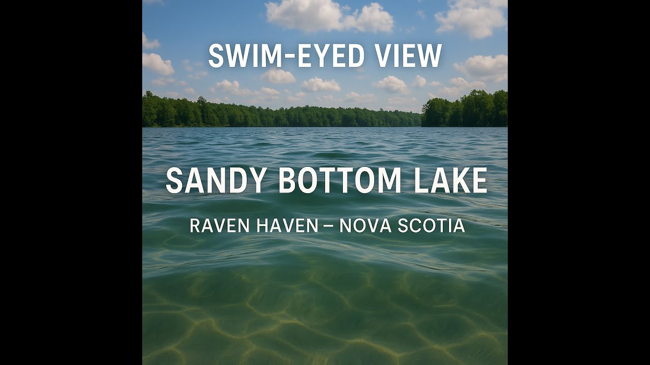 SWIM-EYED VIEW – Sandy Bottom Lake (Raven Haven, Nova Scotia) - YouTube