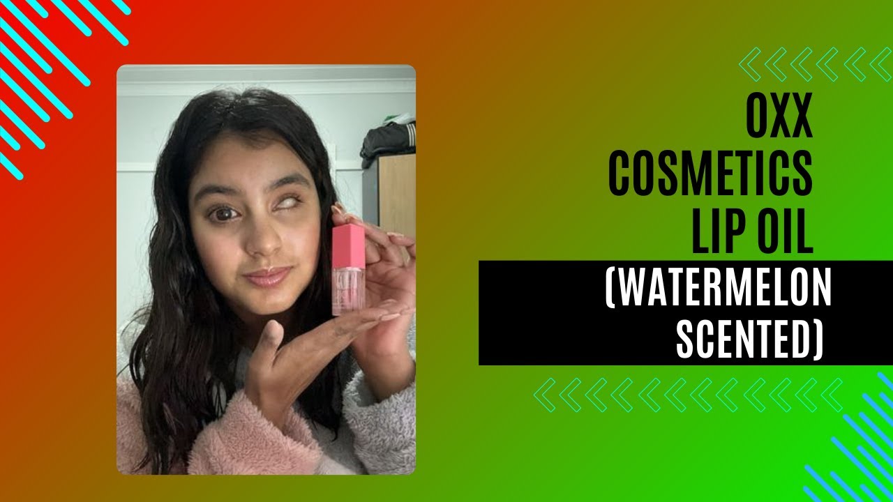 OXX Cosmetics Lip Oil (watermelon scented) - YouTube