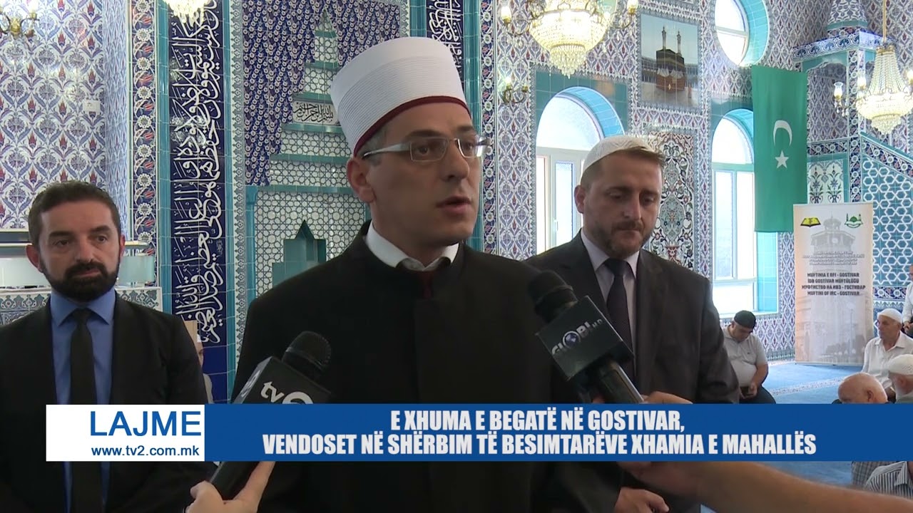 E XHUMA E BEGATË NË GOSTIVAR, VENDOSET NË SHËRBIM TË BESIMTARËVE XHAMIA ...